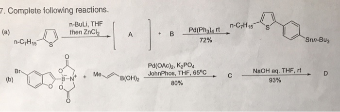 Solved 7. Complete following reactions. n-BuLi, THF then | Chegg.com