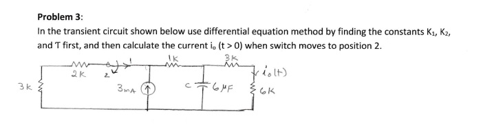 Solved Problem 3: In the transient circuit shown below use | Chegg.com