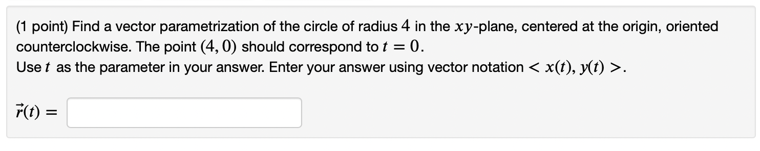 Solved (1 point) Find a vector parametrization of the circle | Chegg.com