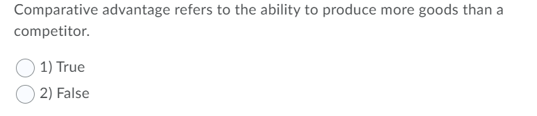 Solved Comparative advantage refers to the ability to | Chegg.com