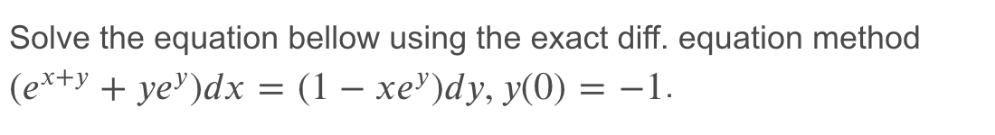 Solved Solve the equation bellow using the exact diff. | Chegg.com