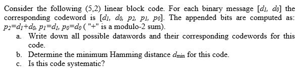 Solved Consider the following (5,2) linear block code. For | Chegg.com