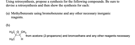 Solved Using retrosynthesis, propose a synthesis for the | Chegg.com