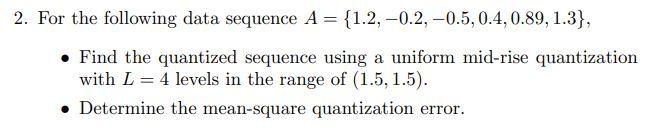 Solved 2. For the following data sequence | Chegg.com