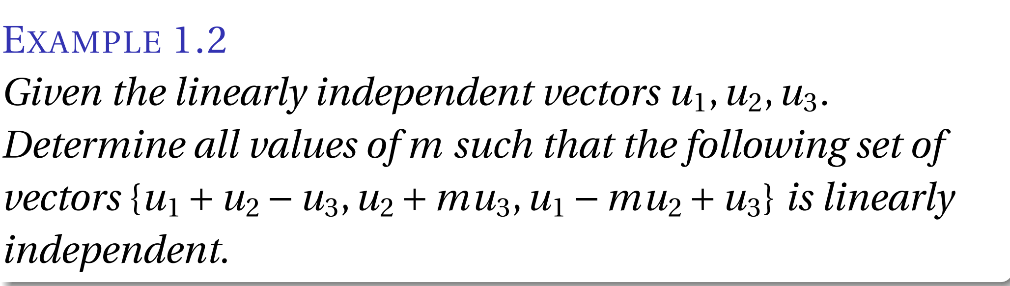 Solved EXAMPLE 1.2 Given the linearly independent vectors | Chegg.com