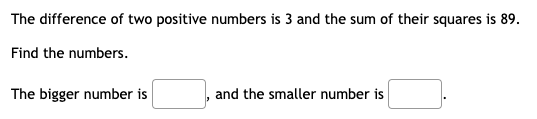 Solved The difference of two positive numbers is 3 and the | Chegg.com