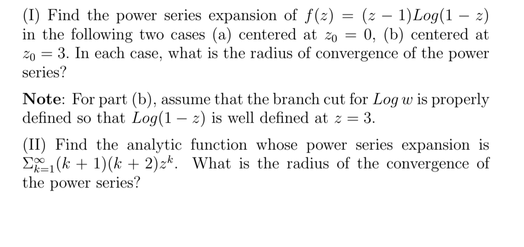 Solved (I) Find the power series expansion of f(z) = (z – 1) | Chegg.com