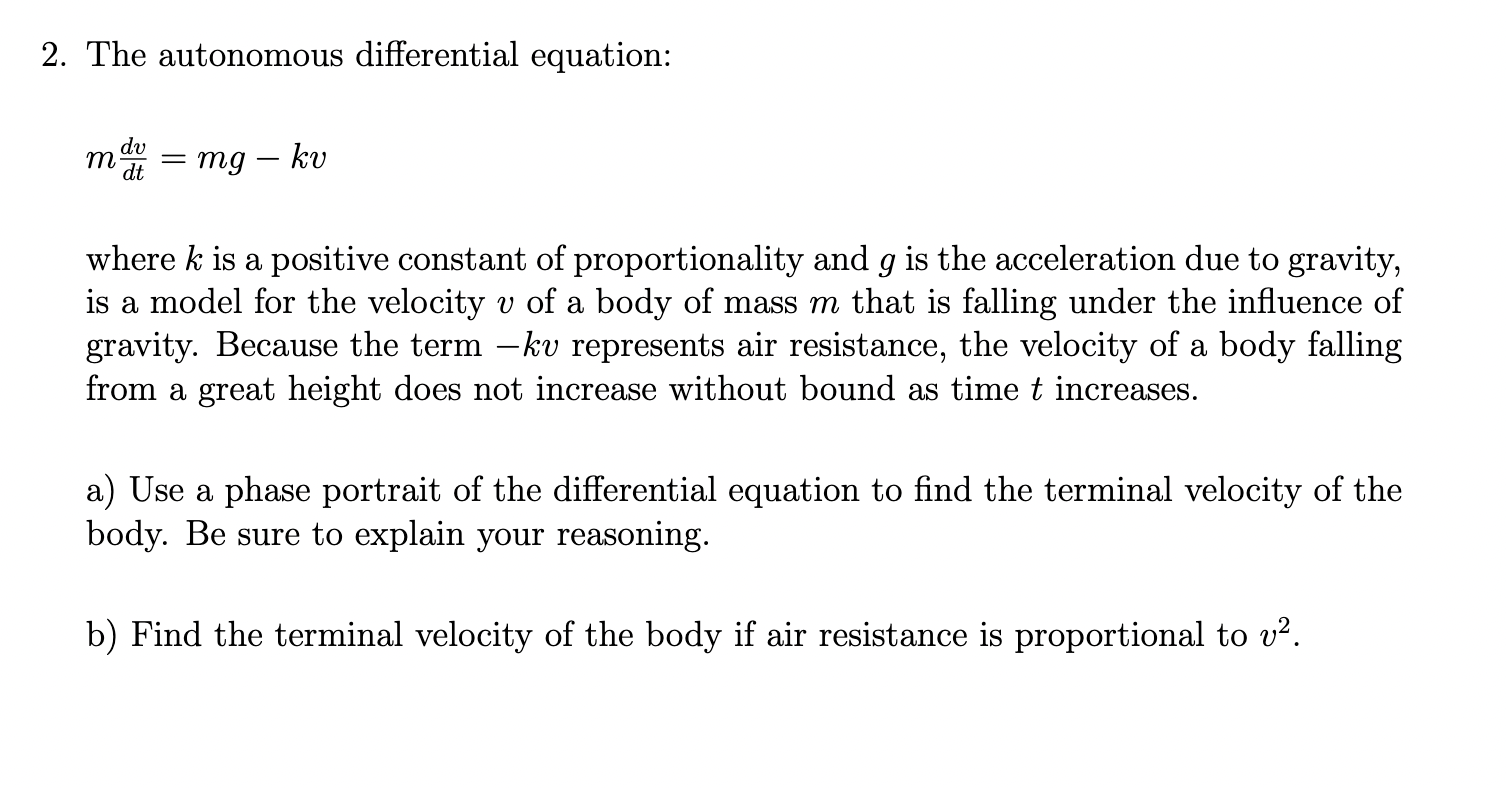 Solved 2. The autonomous differential equation: mdtdv=mg−kv | Chegg.com