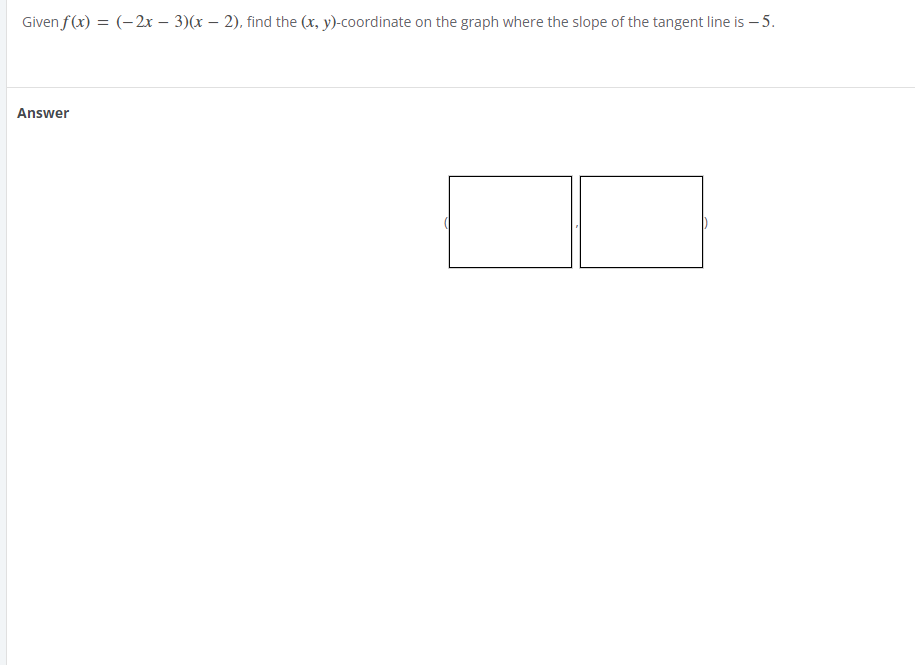 Solved Given f(x) = (-2x − 3)(x - 2), find the (x, | Chegg.com