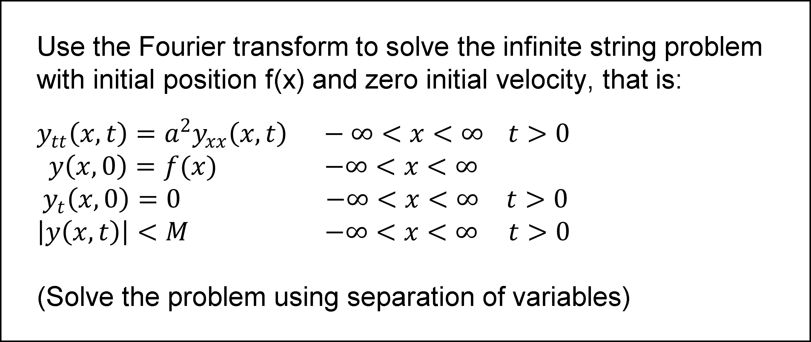 Solved Use the Fourier transform to solve the infinite | Chegg.com
