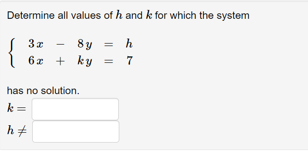 Solved Determine all values of h and k for which the system | Chegg.com