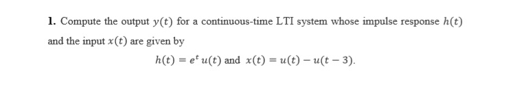 Solved 1. Compute the output y(t) for a continuous-time LTI | Chegg.com