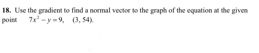 Solved 18. Use the gradient to find a normal vector to the | Chegg.com