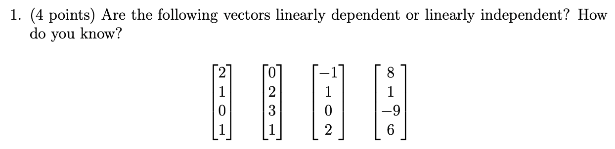 Solved 1. (4 points) Are the following vectors linearly | Chegg.com