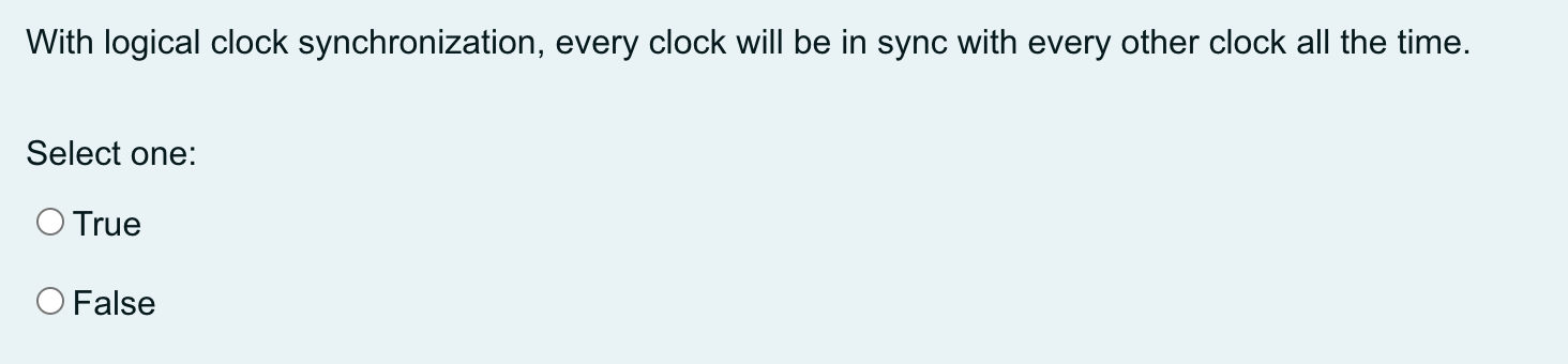 Solved With logical clock synchronization, every clock will | Chegg.com