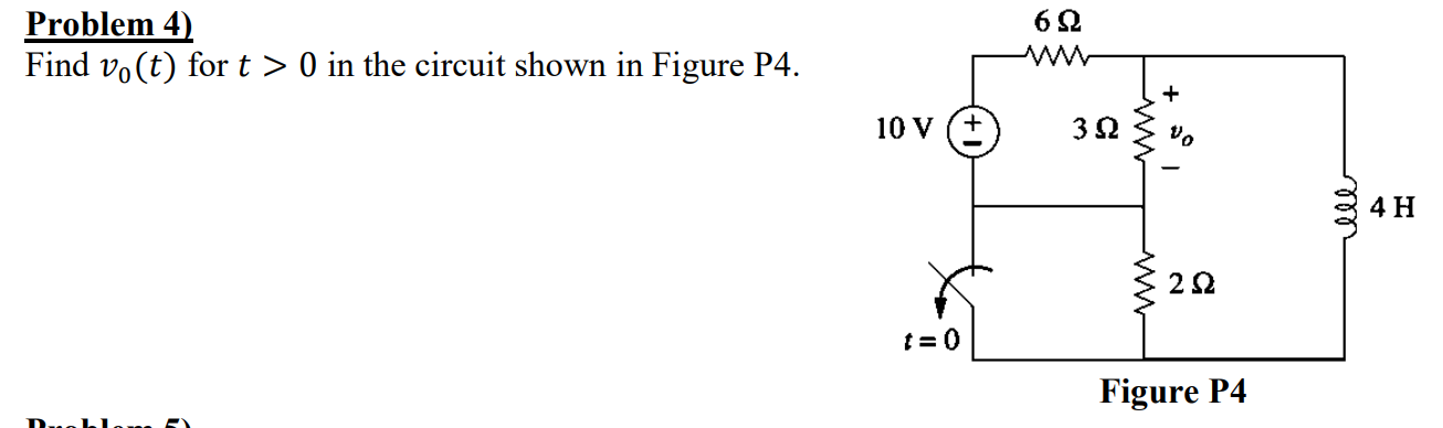 Solved Problem 4) Find v0(t) for t>0 in the circuit shown in | Chegg.com
