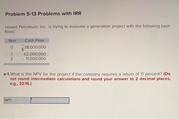 Solved Problem 5-13 Problems with IRR Howell Petroleum, | Chegg.com