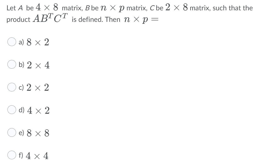 Solved Let A be 4 x 8 matrix, B ben x p matrix, C be 2 x 8 | Chegg.com