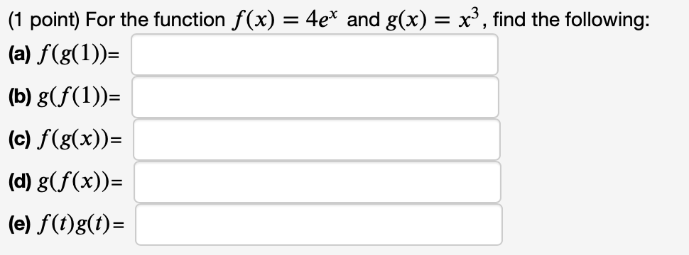 Solved (1 point) For the function f(x) = 4ex and g(x) = x3, | Chegg.com