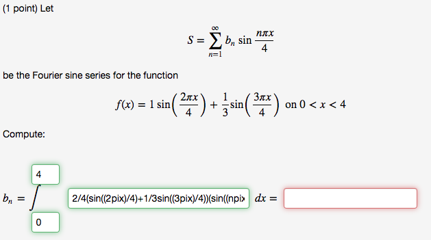 Solved (1 point) Let плх S = Xb, sin 4 be the Fourier sine | Chegg.com