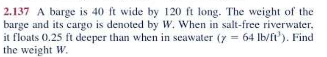 Solved A barge is 40 ft wide by 120 ft long. THe weight of | Chegg.com
