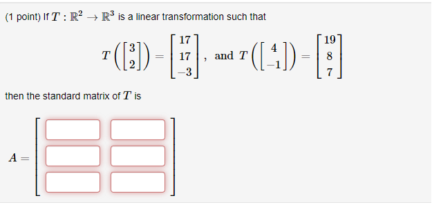 Solved (1 point) If T:R2 + R is a linear transformation such | Chegg.com