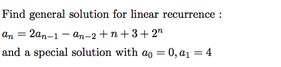 Solved Find general solution for linear recurrence : an = | Chegg.com