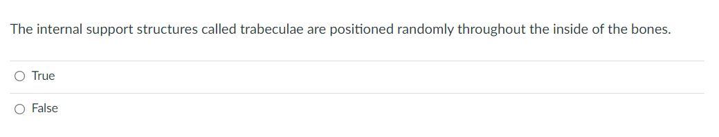 Solved The internal support structures called trabeculae are | Chegg.com