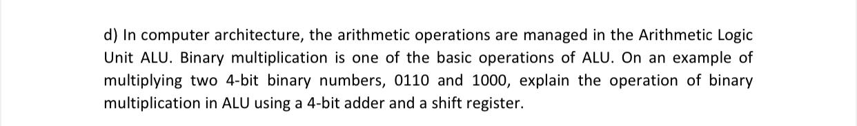 Solved d) In computer architecture, the arithmetic | Chegg.com