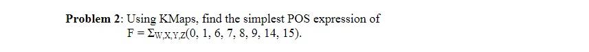Problem 2: Using KMaps, find the simplest POS | Chegg.com