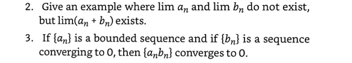 Solved Give an example where lim a_n and lim b_n do not | Chegg.com