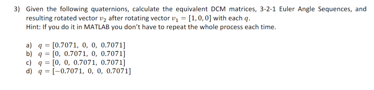 Solved 3) Given the following quaternions, calculate the | Chegg.com