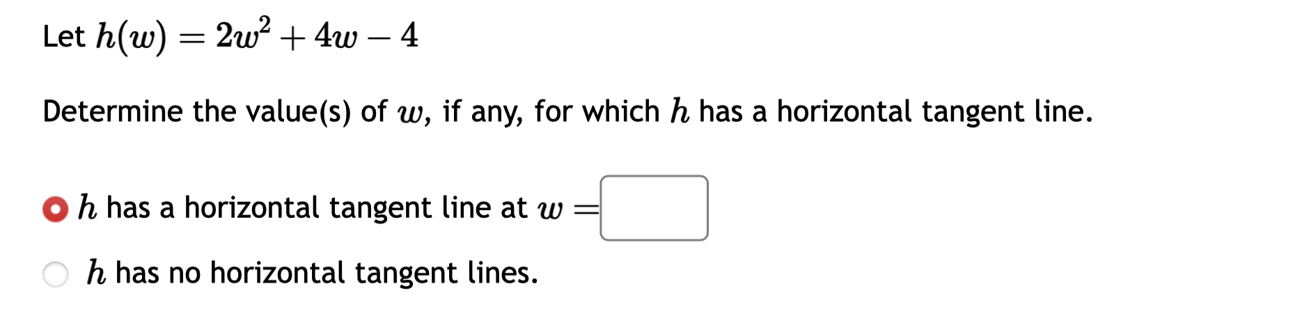 Solved Let h(w)=2w2+4w−4 Determine the value(s) of w, if | Chegg.com
