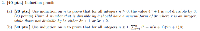Solved 2. [40 pts.] Induction proofs (a) [20 pts.] Use | Chegg.com