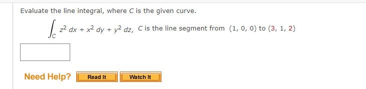 Solved Evaluate the line integral, where C is the given | Chegg.com