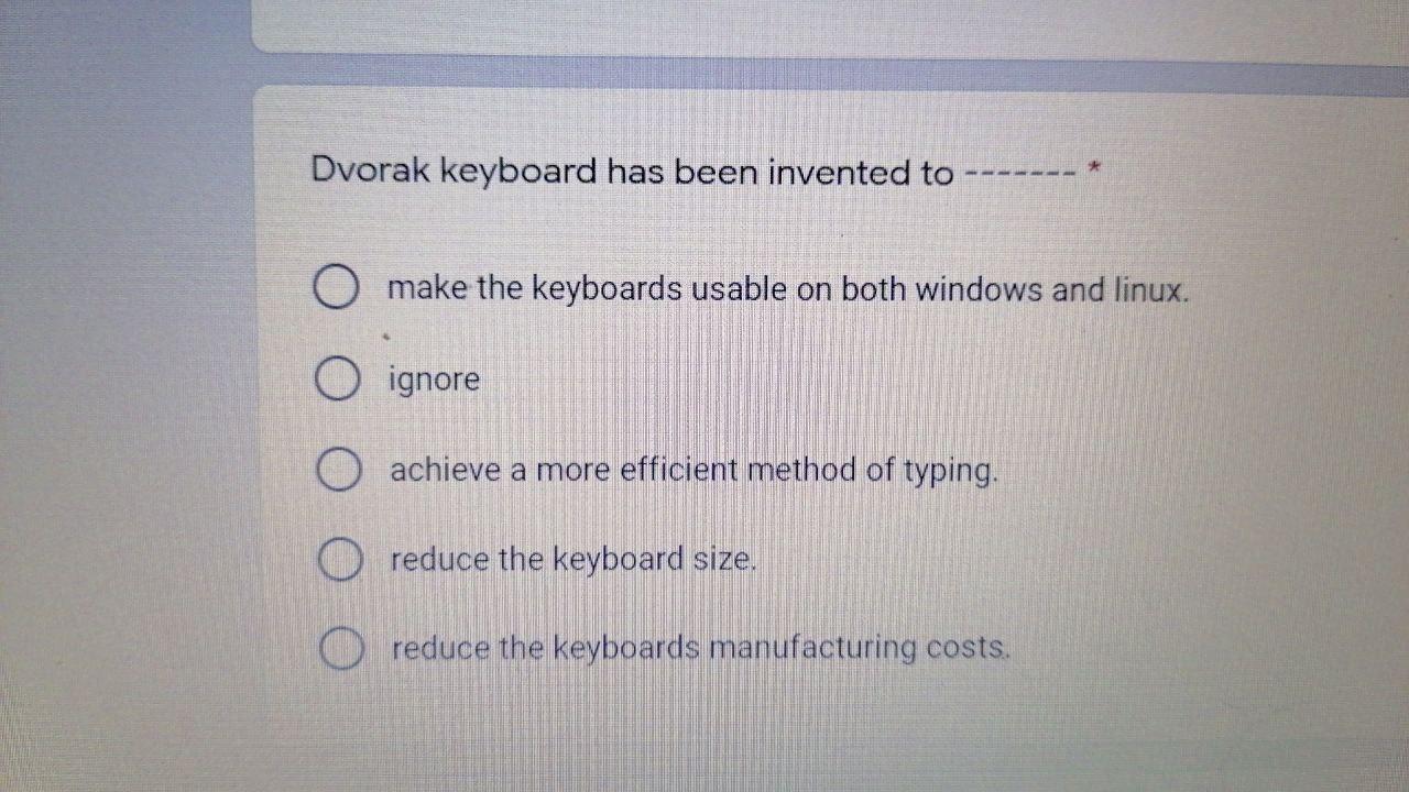 Solved Dvorak keyboard has been invented to --- O make the | Chegg.com