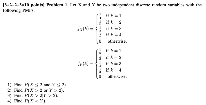 Solved [ 3+2+2+3=10 points] Problem 1. Let X and Y be two | Chegg.com