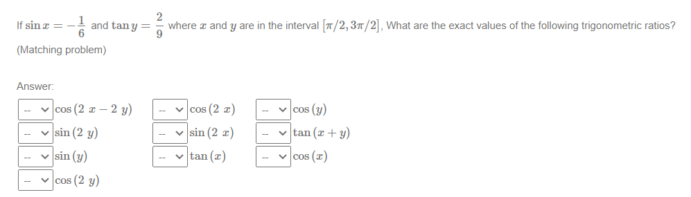 Solved If sinx=-16 ﻿and tany=29 ﻿where x ﻿and y ﻿are in the | Chegg.com