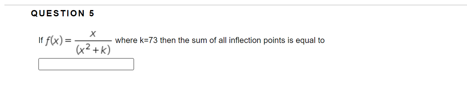 Solved If f(x)=(x2+k)x where k=73 then the sum of all | Chegg.com