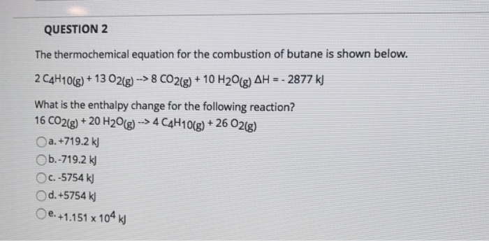 Solved QUESTION 2 The thermochemical equation for the | Chegg.com