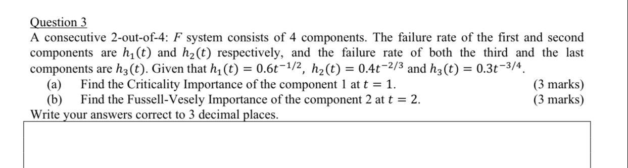 Solved Question 3 A consecutive 2-out-of-4: F system | Chegg.com