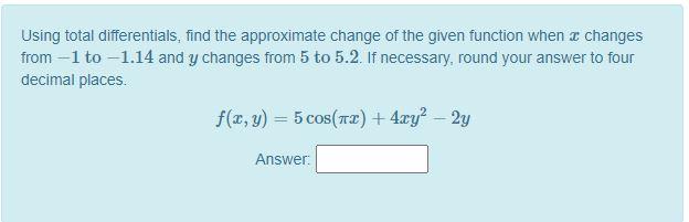 Solved Using total differentials, find the approximate | Chegg.com