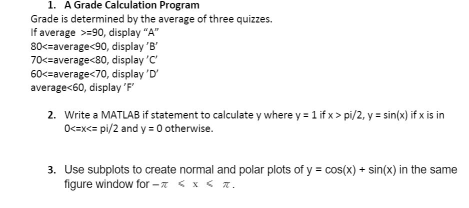 Solved 1. A Grade Calculation Program Grade is determined by | Chegg.com