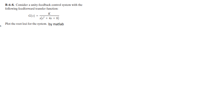 Solved B-6-8. Consider a unity-feedback control system with | Chegg.com