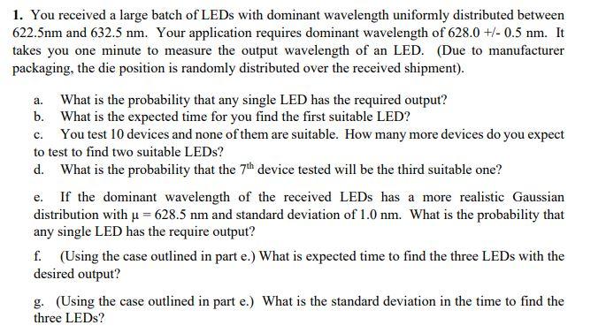 1. You received a large batch of LEDs with dominant | Chegg.com