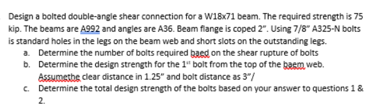 Solved Design a bolted double-angle shear connection for a | Chegg.com