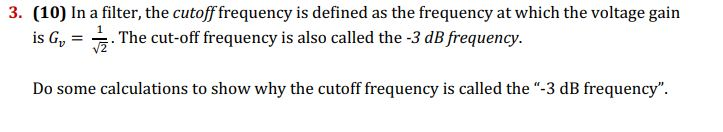 Solved 3. (10) In a filter, the cutoff frequency is defined | Chegg.com