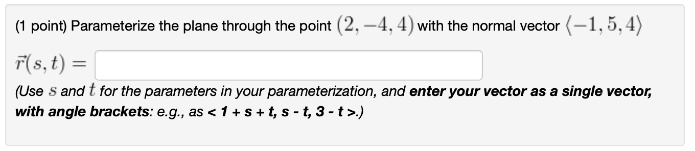 Solved (1 point) Parameterize the plane through the point | Chegg.com