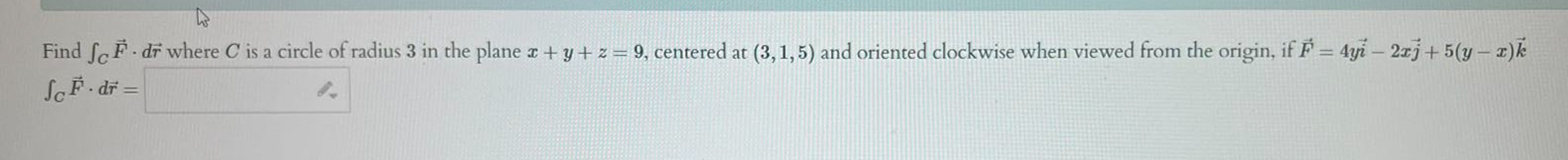 Solved Find ∫C﻿vec(F)*dvec(r) ﻿where C ﻿is a circle of | Chegg.com