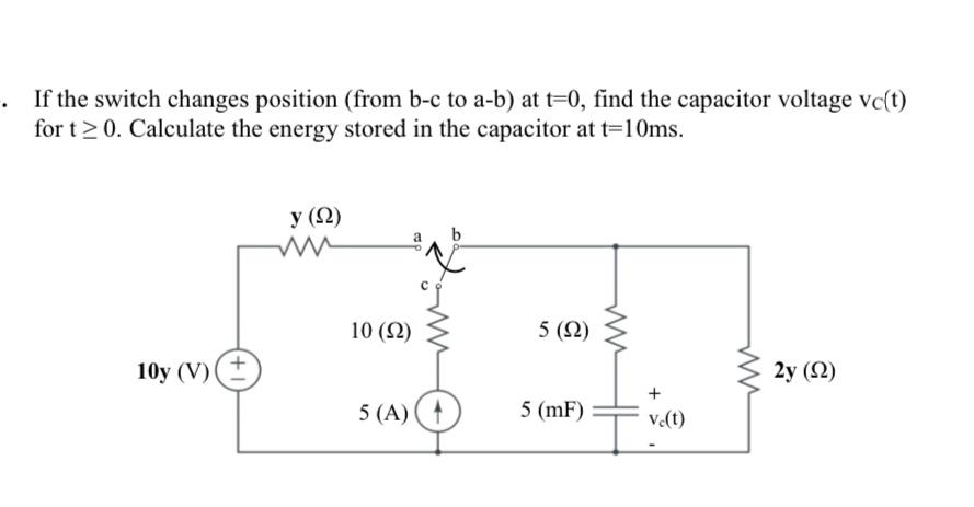 Solved If the switch changes position (from b-c to a−b ) at | Chegg.com